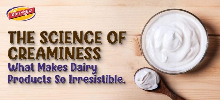 The Science of Creaminess: Why Dairy Max Leads in Quality Dairy Products